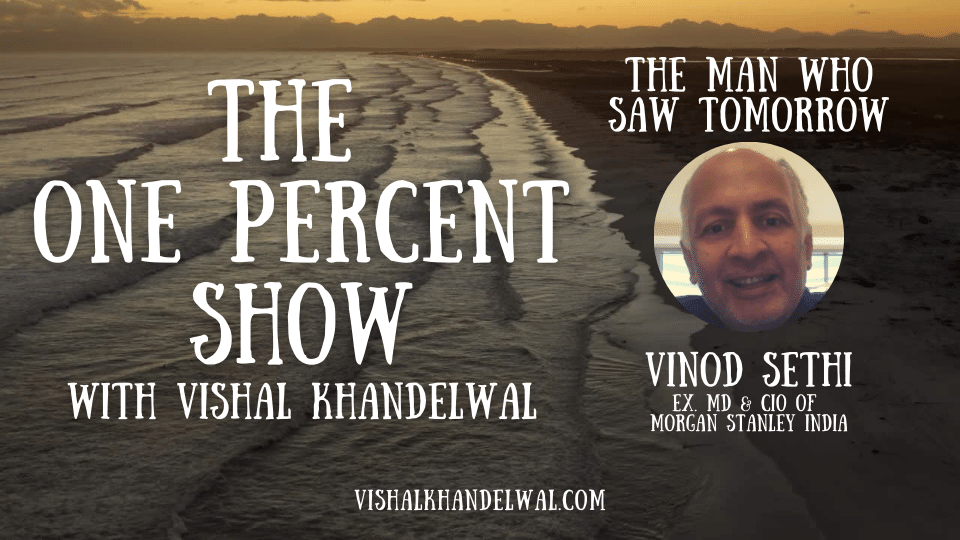 The One Percent Show: Vinod Sethi on Listening to Your Inner Voice ...