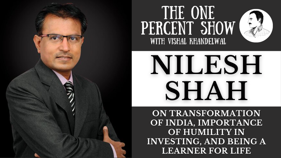 The One Percent Show Nilesh Shah On Transformation Of India Lifelong